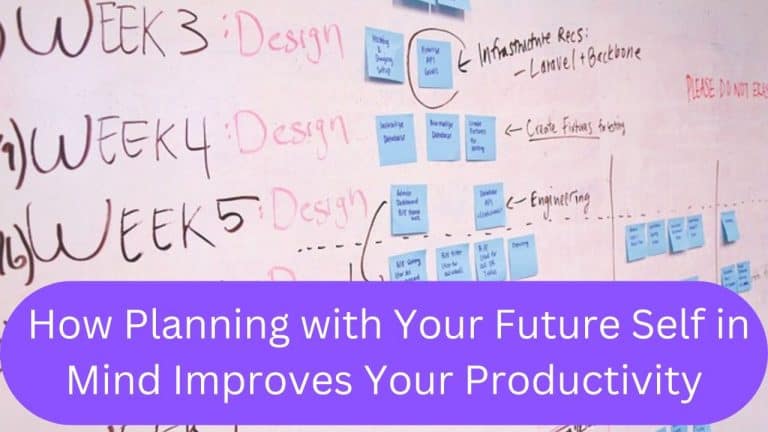 How Planning with Your Future Self in Mind Improves Your Productivity